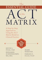 The Essential Guide to the ACT Matrix