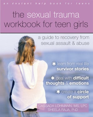 The Sexual Trauma Workbook for Teen Girls