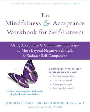 The Mindfulness and Acceptance Workbook for Self-Esteem